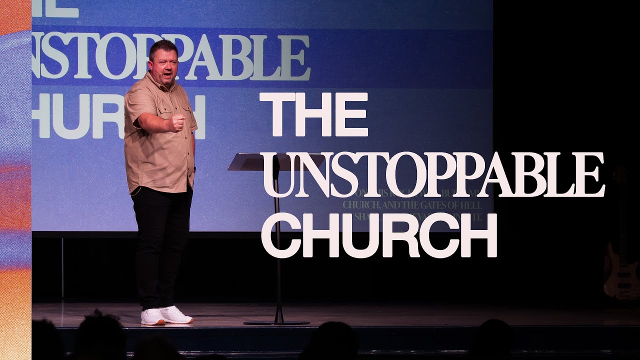 The Unstoppable Church | Real Life Church - YouTube