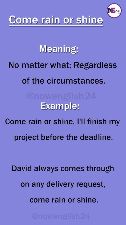 Come rain or shine (Idioms) - YouTube