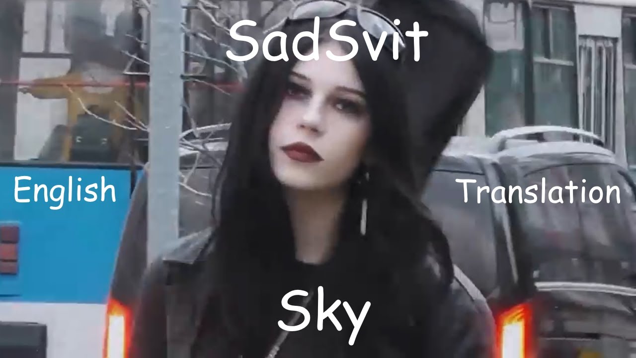 Sadsvit - Sky(небо) - English Translation - YouTube