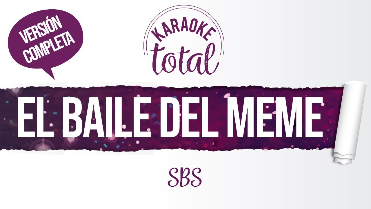 El baile del Meme - SBS - Karaoke cantado con letra - YouTube