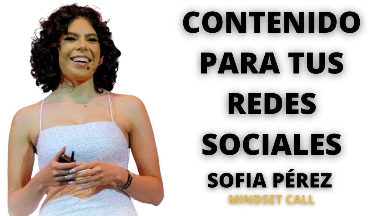 MINDSET CALL - Sofia Pérez 🇲🇽 "Contenido para tus redes sociales" - YouTube