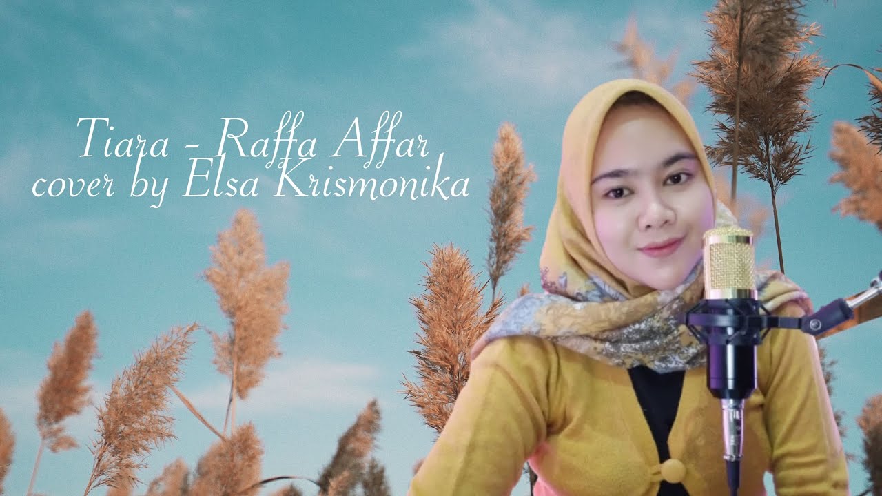Tiara - Raffa Affar (cover by Elsa Krismonika) - YouTube