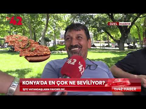 KONYA'DA EN ÇOK NE SEVİLİYOR?