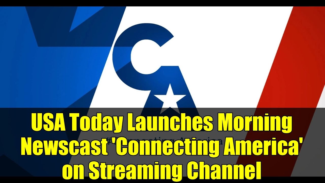 USA Today Launches Morning Newscast 'Connecting America' on Streaming ...