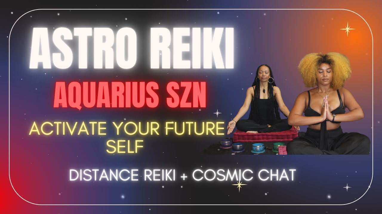 Distance Reiki Healing & Cosmic Chat for AQUARIUS SZN | #Activate your future self ⚡️♒️ - YouTube