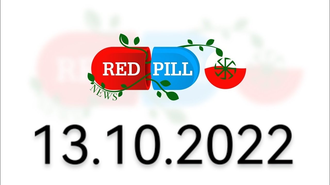 Red Pill News | Wiadomości W Czerwonej Pigułce 13.10.2022 - YouTube