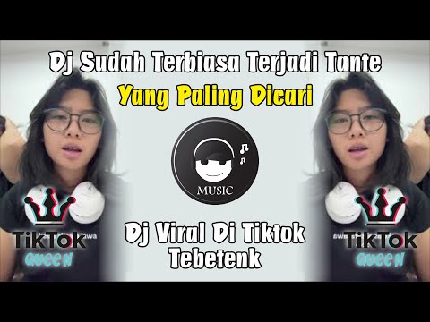 TEBETENK DJ SUDAH TERBIASA TERJADI TANTE