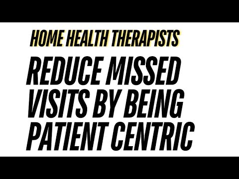 how to reduce missed visits as 1099 Home Health therapy professional. # ...