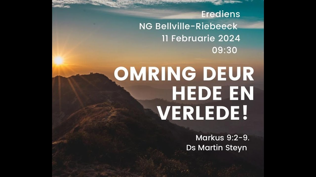 Omring deur hede en verlede -Ds Martin Steyn (11-02-2024) - YouTube