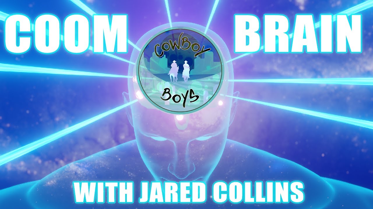 Coom Brain with Jared Collins - Cowboy Boys Podcast Ep. 82 - YouTube