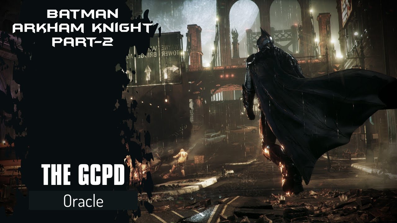Batman Arkham Knight Gameplay Part 2 - GCPD / The Oracle. [1440p ...