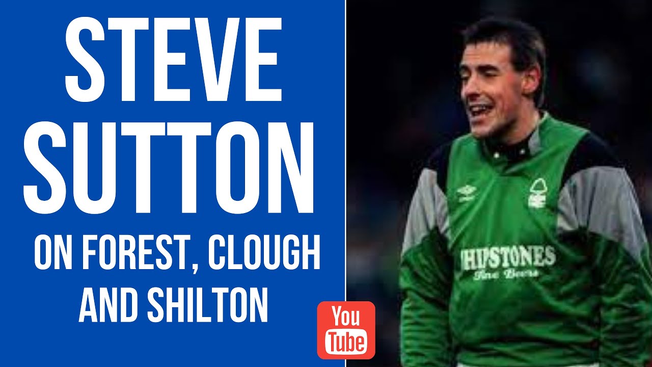 Steve Sutton on Nottingham Forest, Clough & Shilton - YouTube