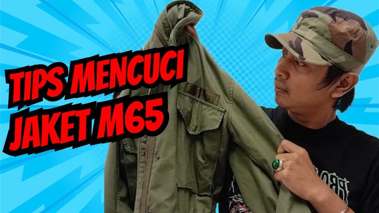 TIPS MENCUCI JAKET M65 AGAR TIDAK TURUN WARNA - YouTube