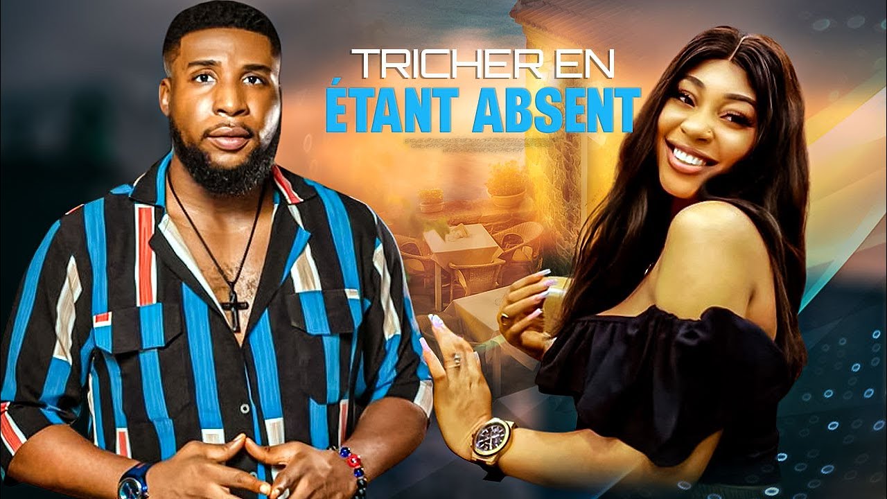 TRICHER EN éTANT ABSENT | Meilleur Films Français|Film Nigérian En ...