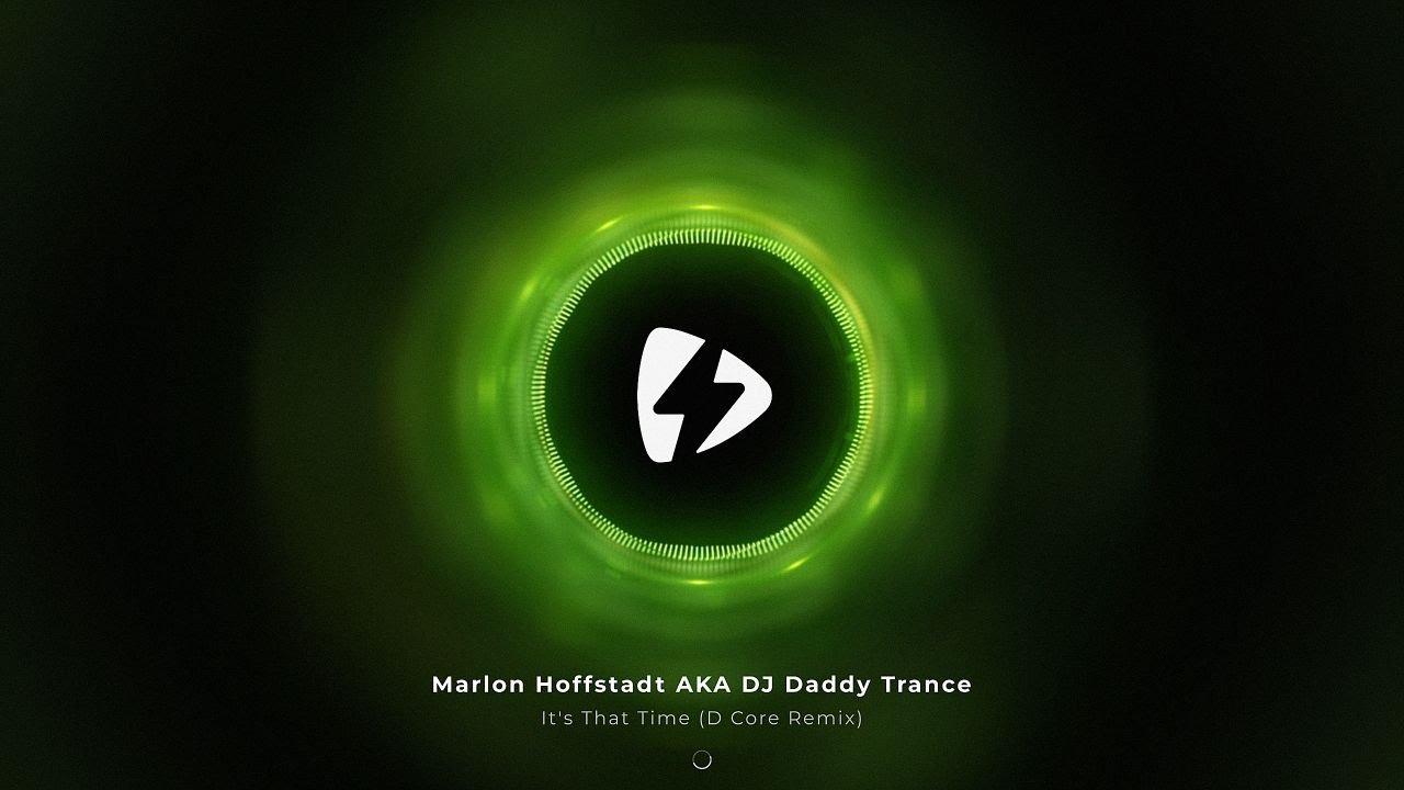 Marlon Hoffstadt AKA DJ Daddy Trance - It's That Time (D Core Remix ...