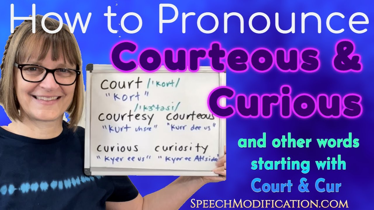 How To Pronounce Court Courtesy Courteous Curious And Curiosity how-to-pronounce-court-courtesy-courteous-curious-and-curiosity