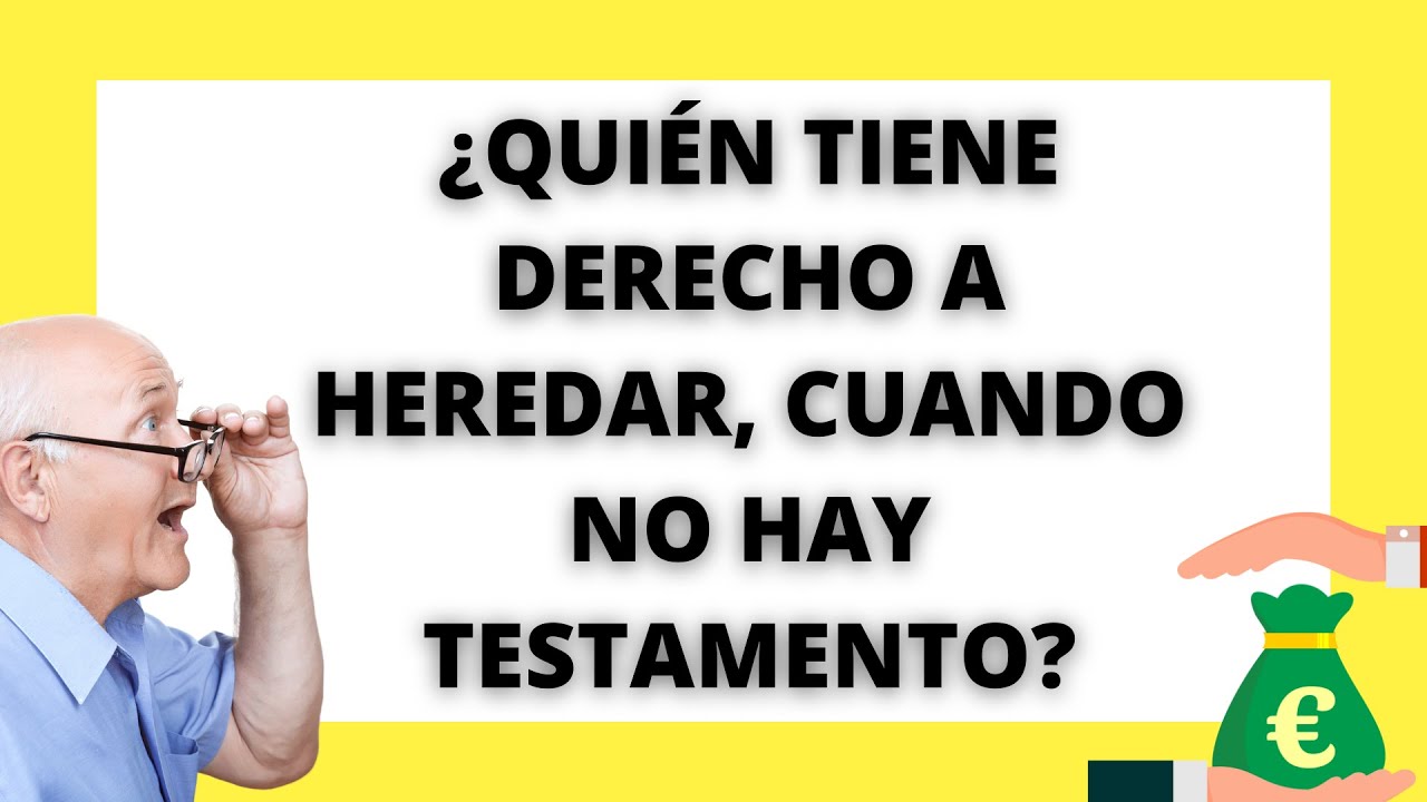 ¿QUIÉN TIENE DERECHO A HEREDAR, CUANDO NO HAY TESTAMENTO?📜 - YouTube