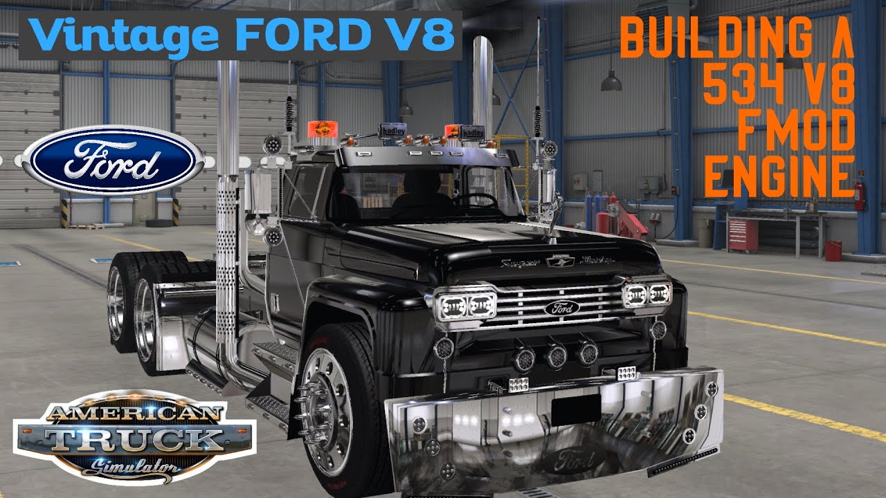 ATS - Make a Vintage FORD 534 ci V8 [ F800 CUSTOM Fmod engine ...