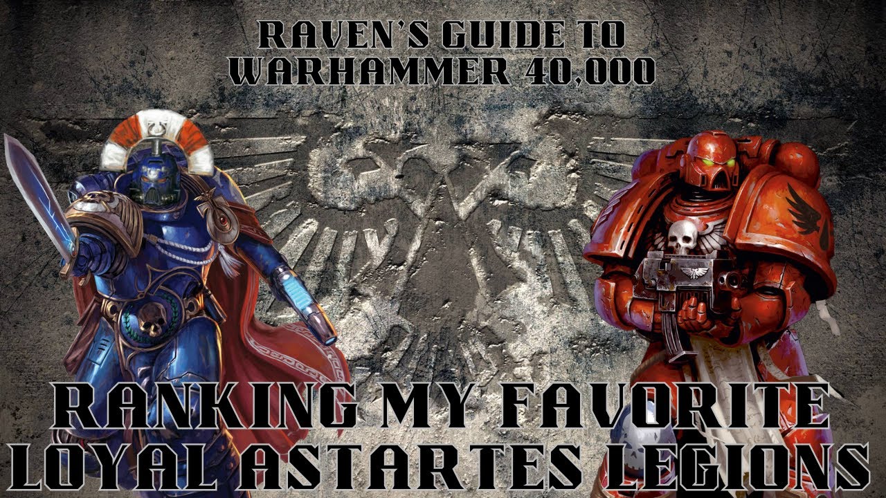 Ranking my Favorite Loyalist Astartes Legions - YouTube