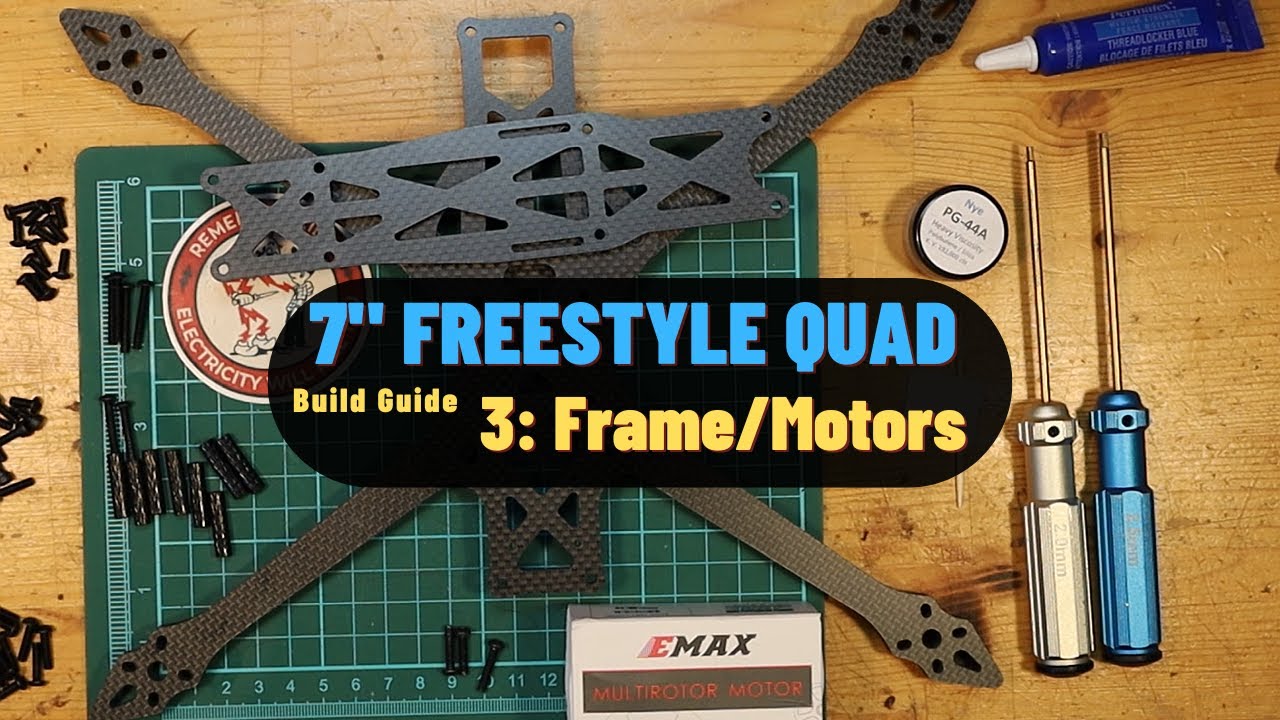 How to Build a 7" Freestyle Quad - Part 3: The Frame and Motors - YouTube