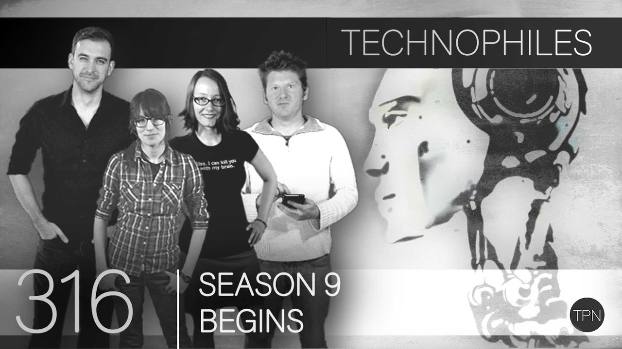 #316 "Season 9 Begins" | Technophiles Podcast - YouTube