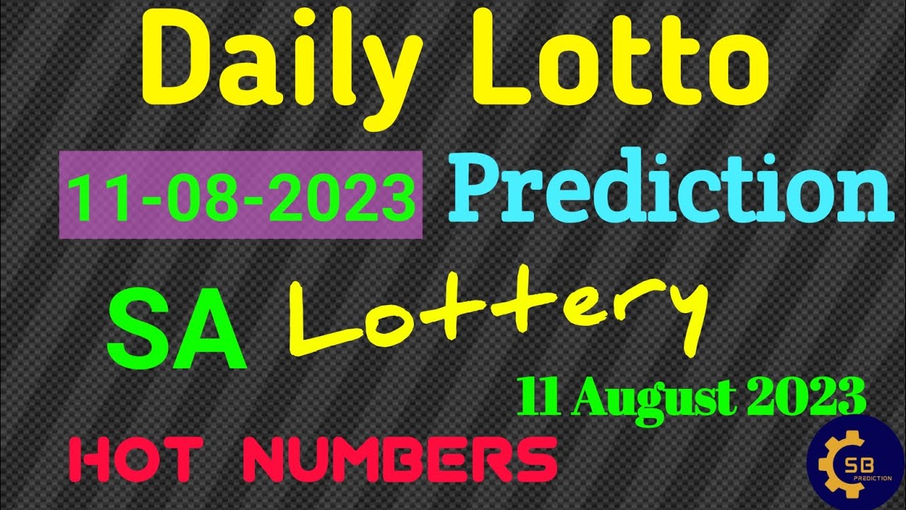 Daily Lotto Prediction 11 August 2023 | Daily Lotto Prediction For ...