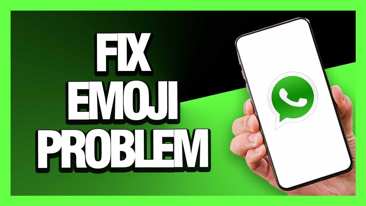 How to Fix Whatsapp Emoji Problem - Android & Ios | Final Solution ...