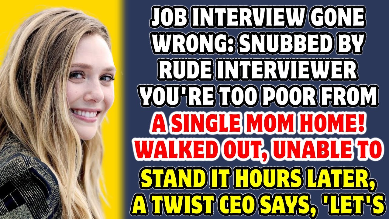 Moved to Tears: Rejected in a Job Interview by a Snobby Interviewer ...