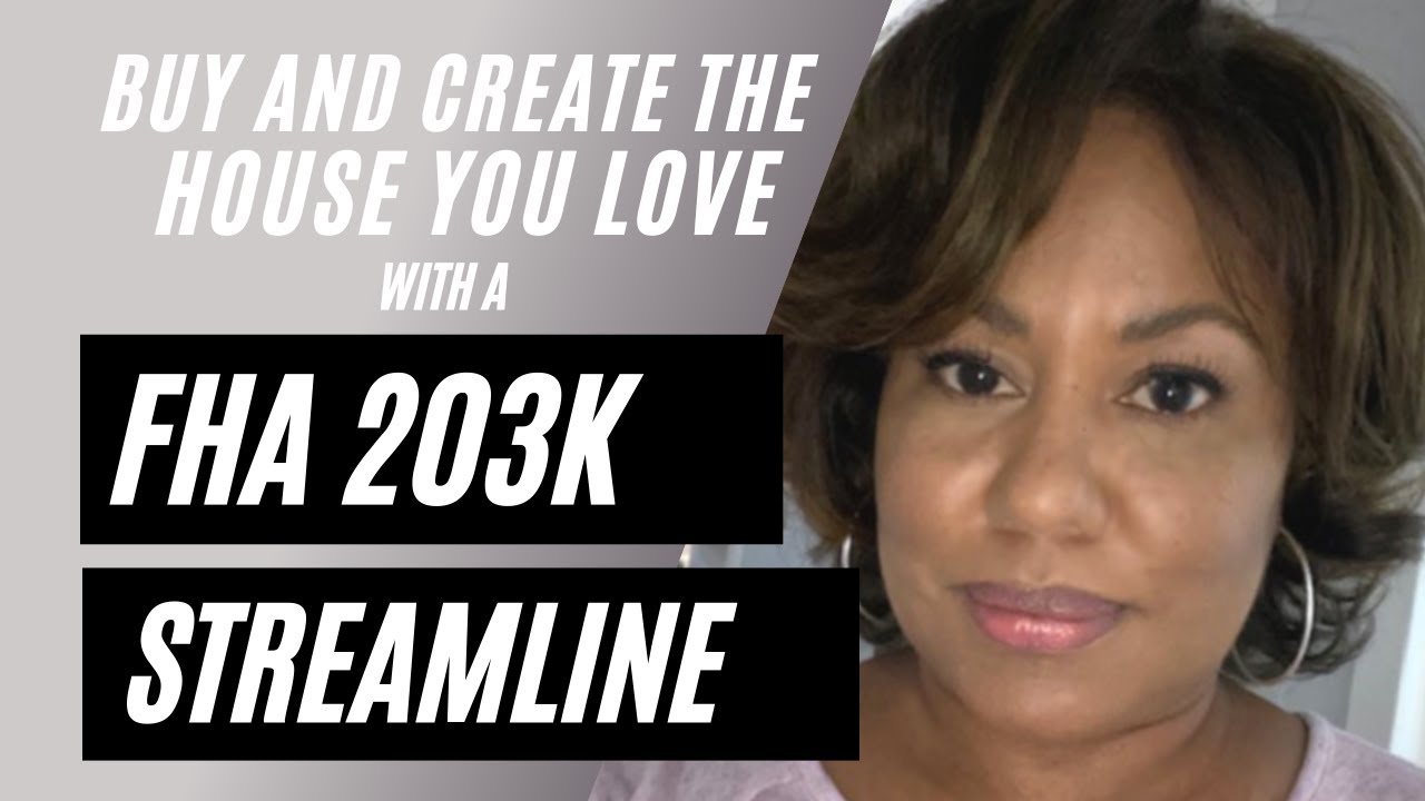 FHA 203k Streamline Loan: Buy and Create the House You'll Love! - YouTube