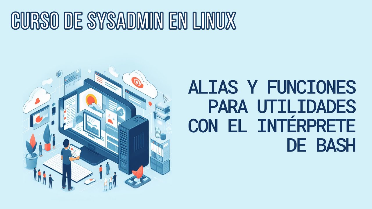 CREAR ALIAS Y FUNCIONES DENTRO DEL INTÉRPRETE BASH | CURSO DE SYSADMIN EN LINUX - YouTube
