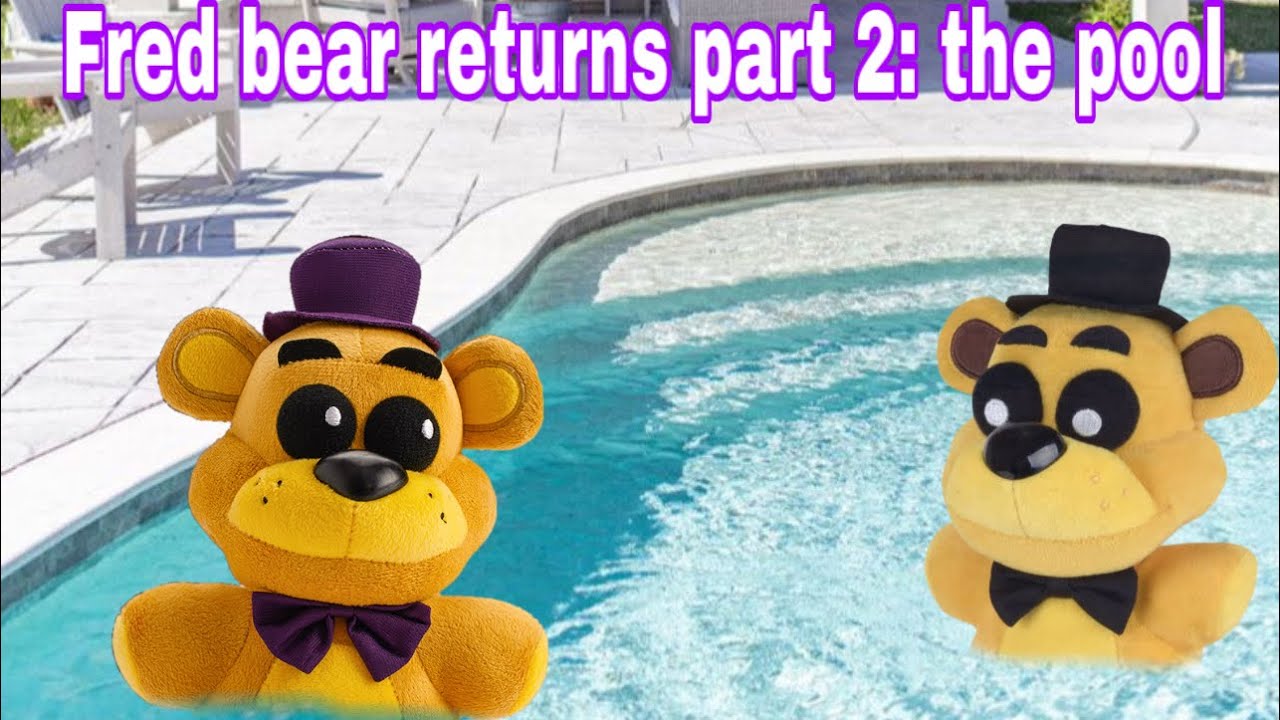 Fred bear returns part 2: the pool - YouTube