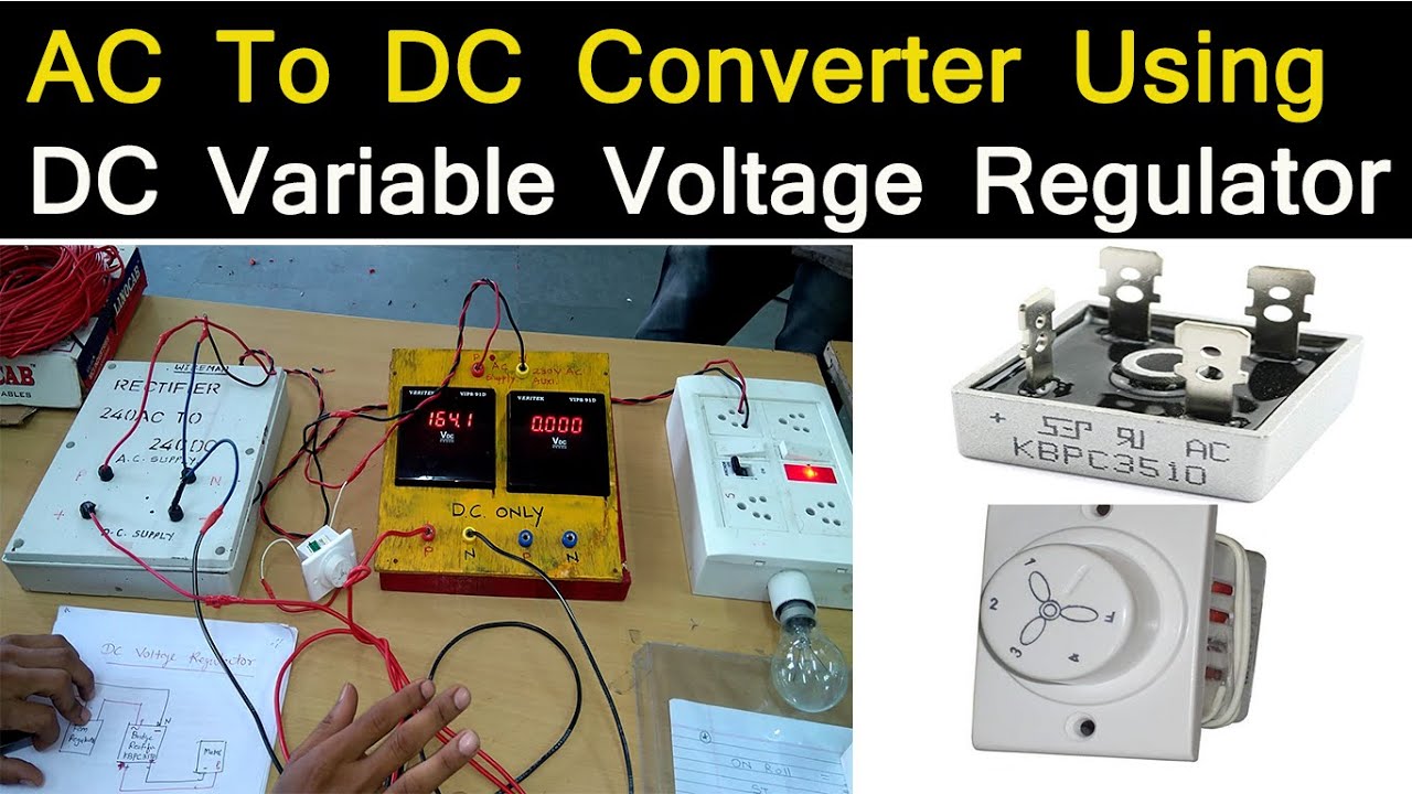 How to make AC to DC converter using DC Variable voltage regulator in ...