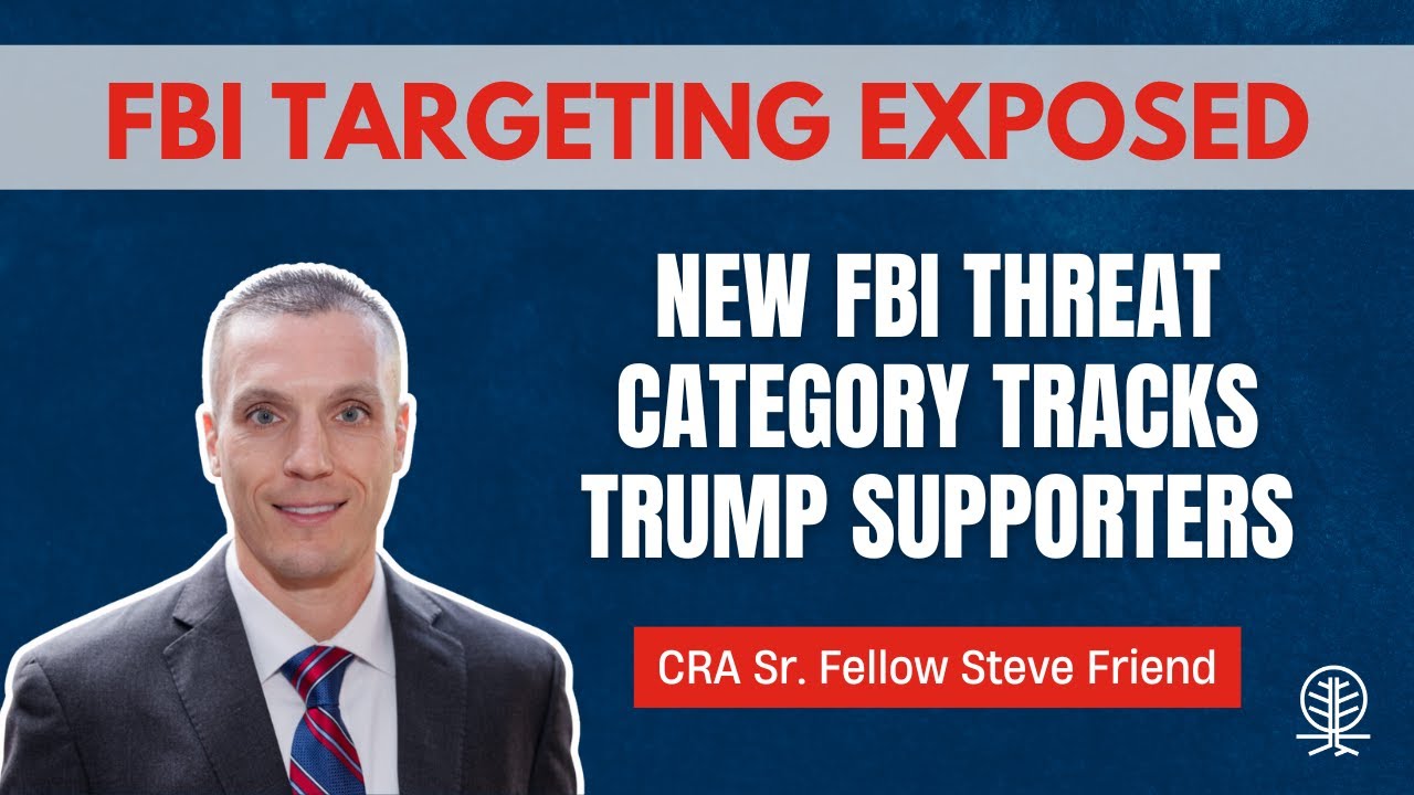 CRA Sr. Fellow Steve Friend EXPOSES How the FBI is Targeting Trump ...