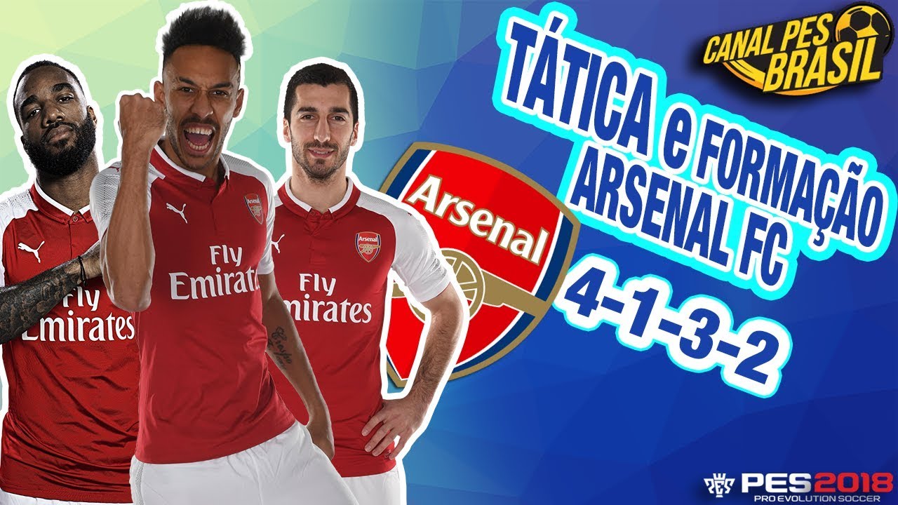 PES 2018 - TÁTICA E FORMAÇÃO 4-1-3-2 / ARSENAL FC - PS4/XONE - YouTube
