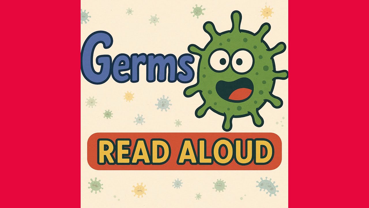 Germs read aloud | Written by Bobbi Katz | Fun& educational story for ...