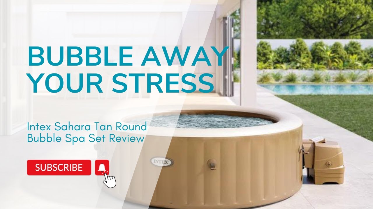Intex Sahara Tan Round Bubble Spa Set: Review for Relaxation - YouTube