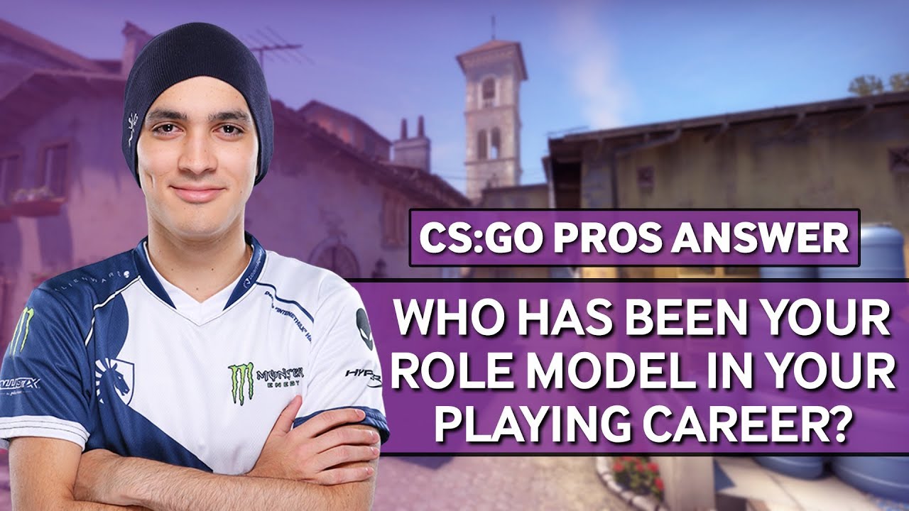 CS:GO Pros Answer: Who Has Been Your Role Model In Your Playing Career ...
