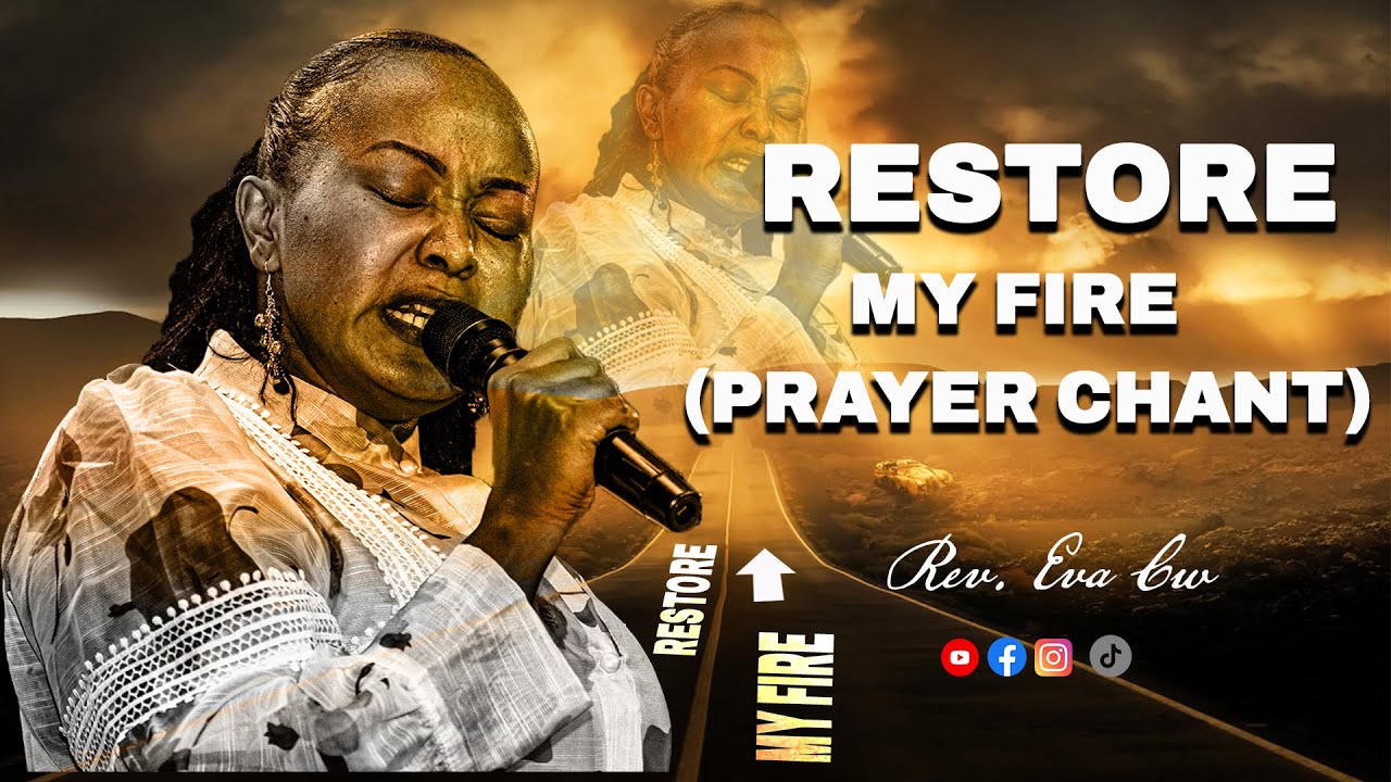 RESTORE MY FIRE, PRAYER CHANT WITH REV. EVA CW - YouTube