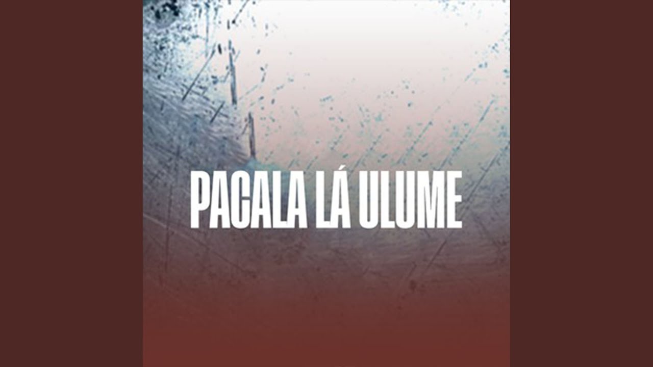 Pacala Lá Ulume - YouTube