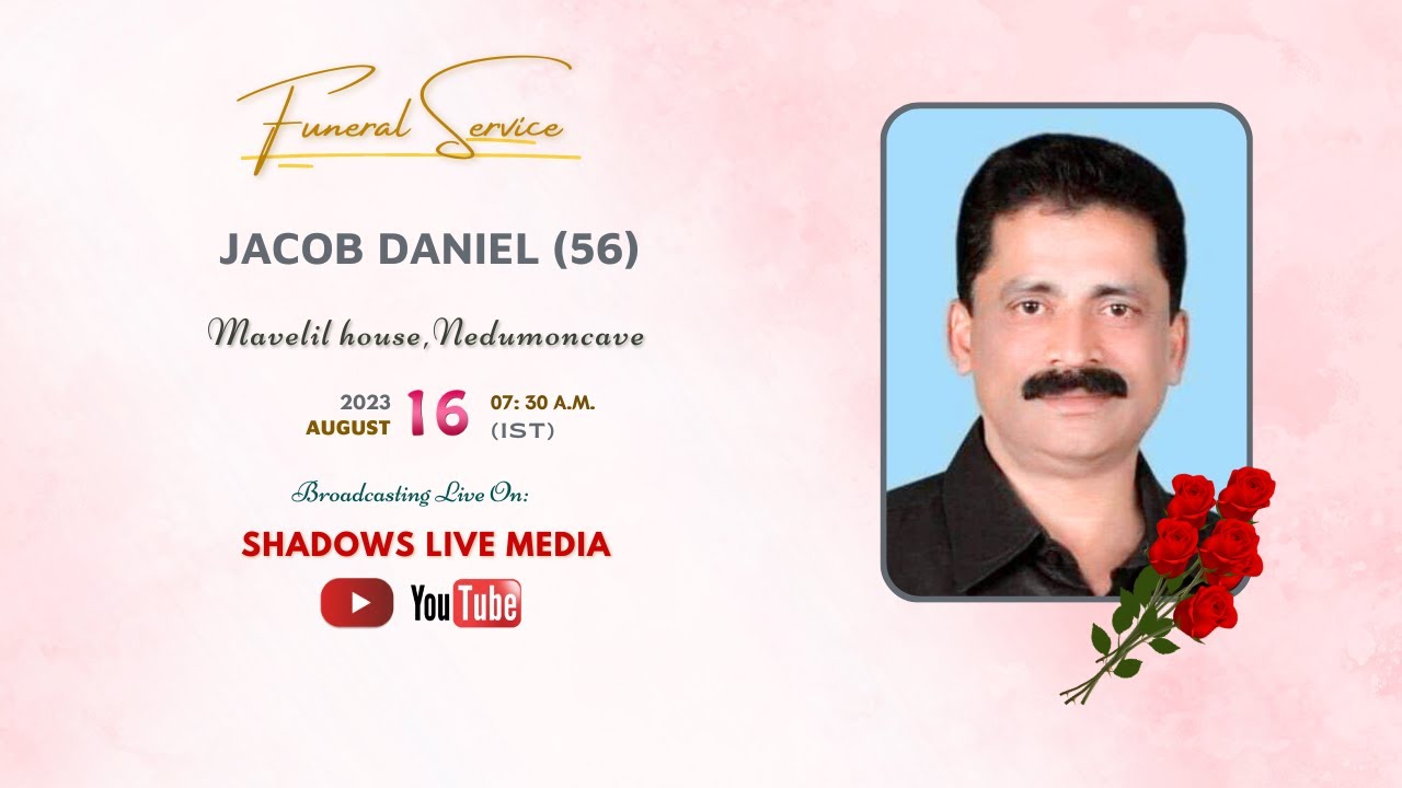 FUNERAL SERVICE | JACOB DANIEL (56) | MAVELIL HOUSE, NEDUMONCAVE - YouTube