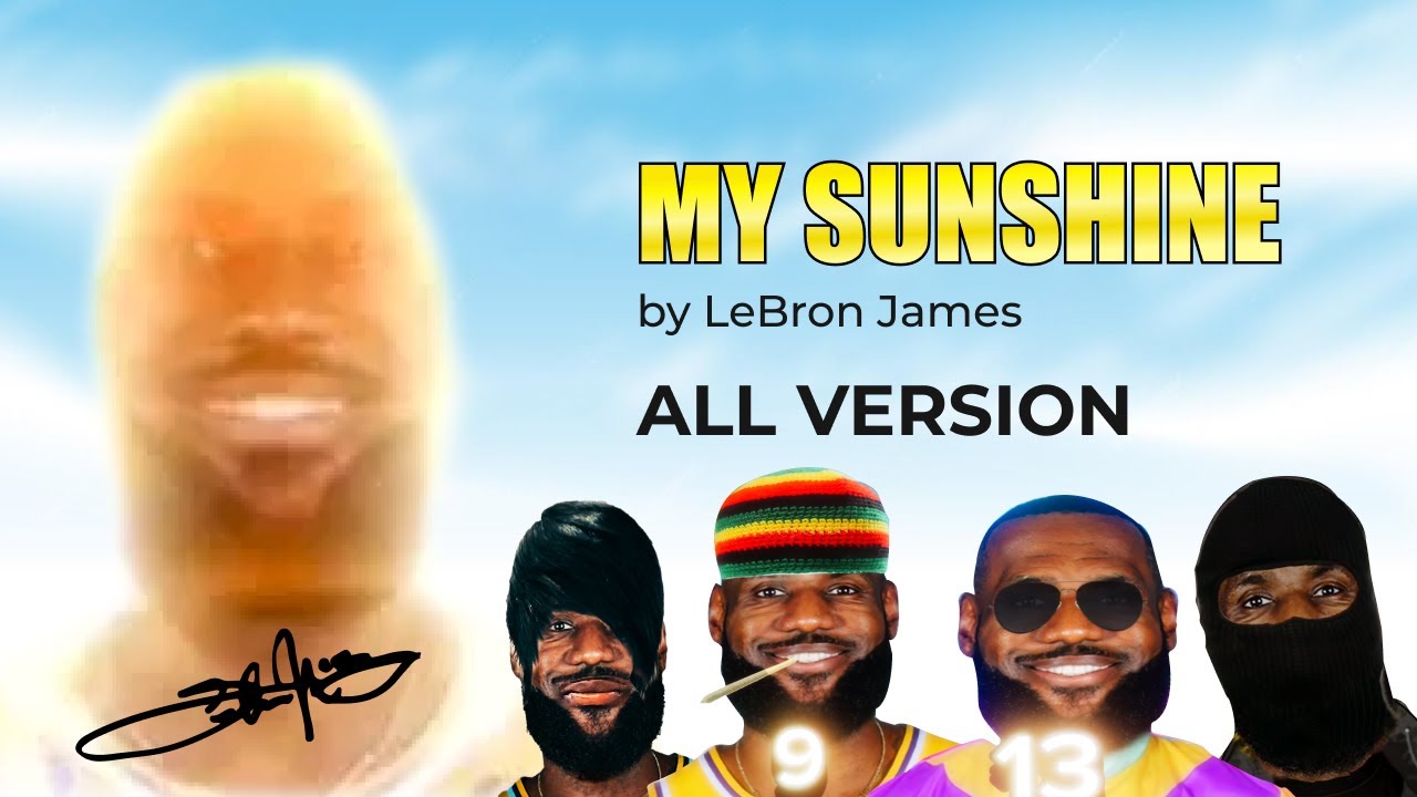 My Sunshine Lebron (best versions) - YouTube