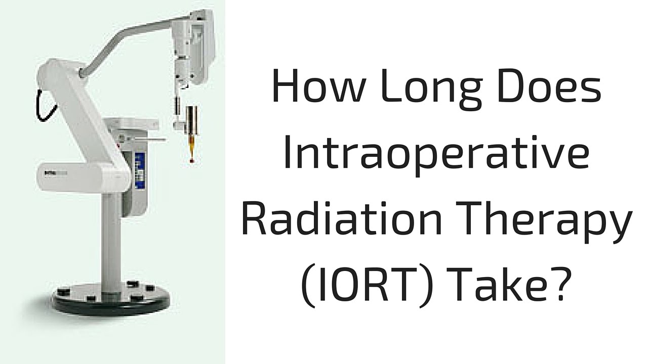 How Long Does Intraoperative Radiation Therapy (IORT) Take? - YouTube