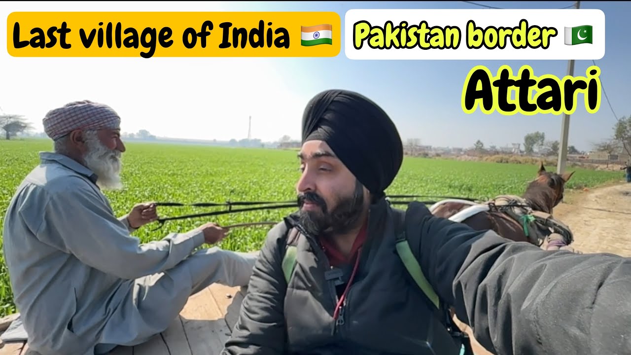 PAKISTAN BORDER | Last village of INDIA - WAGAH-ATTARI BORDER - YouTube