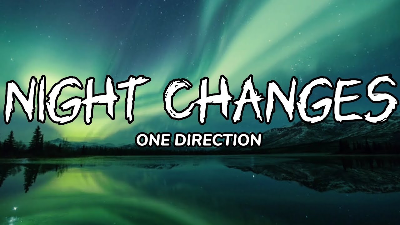 One Direction - Night changes (Lyrics) - YouTube