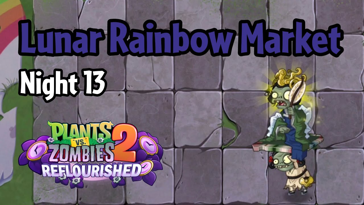 Plants vs Zombies 2: Reflourished | Lunar Rainbow Market Night 13 - YouTube