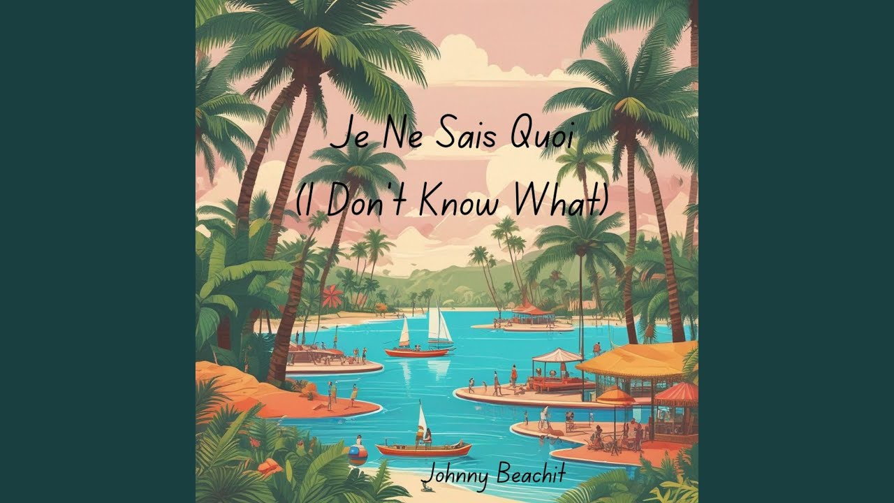 Je Ne Sais Quoi (I Don't Know What) - YouTube