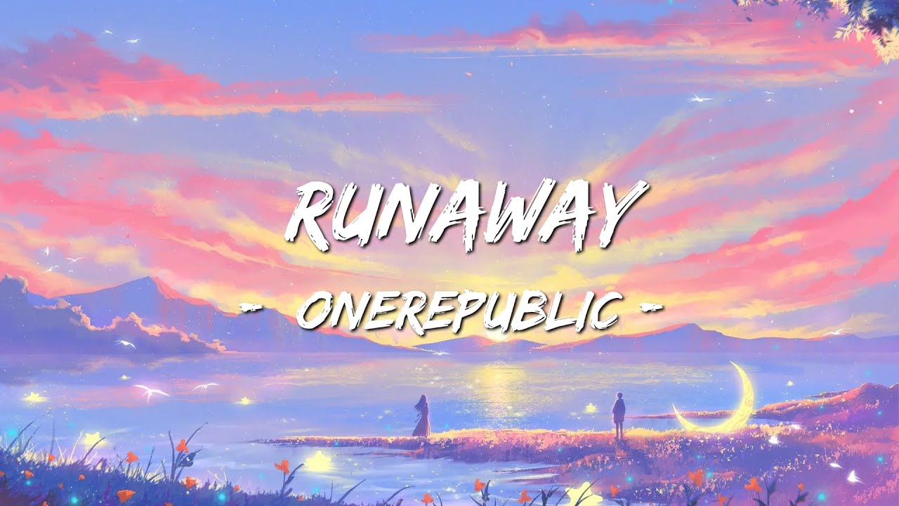 「Kaze Lyrics」RUNAWAY - OneRepublic - YouTube
