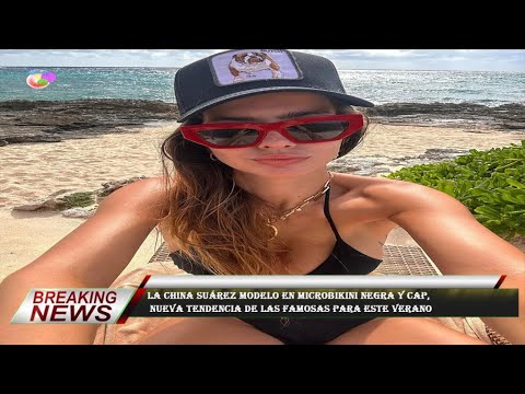 La China Suárez modelo en microbikini negra y cap,  nueva tendencia de las famosas para este verano