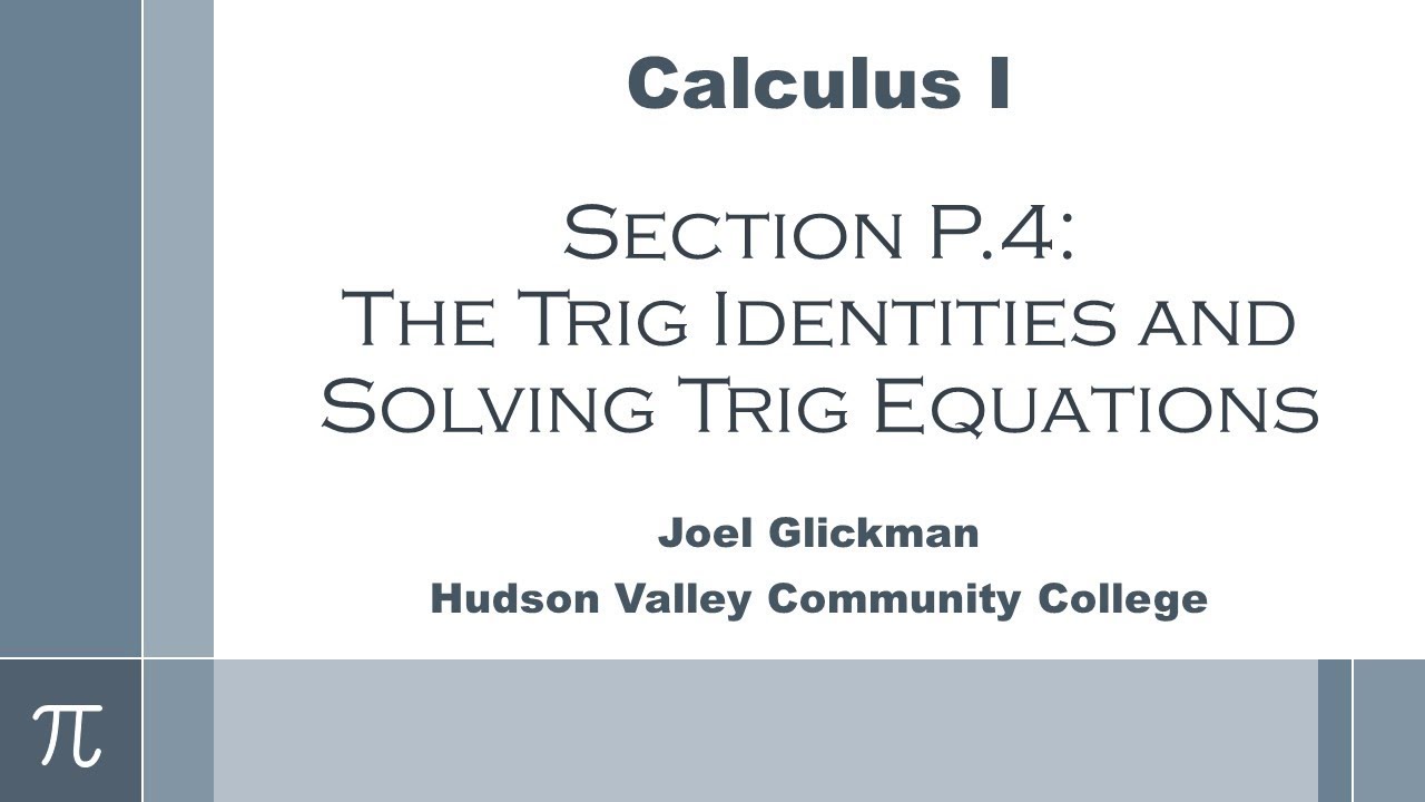 Calculus I: Section P.4 - Trig Identities and Solving Trig Equations ...