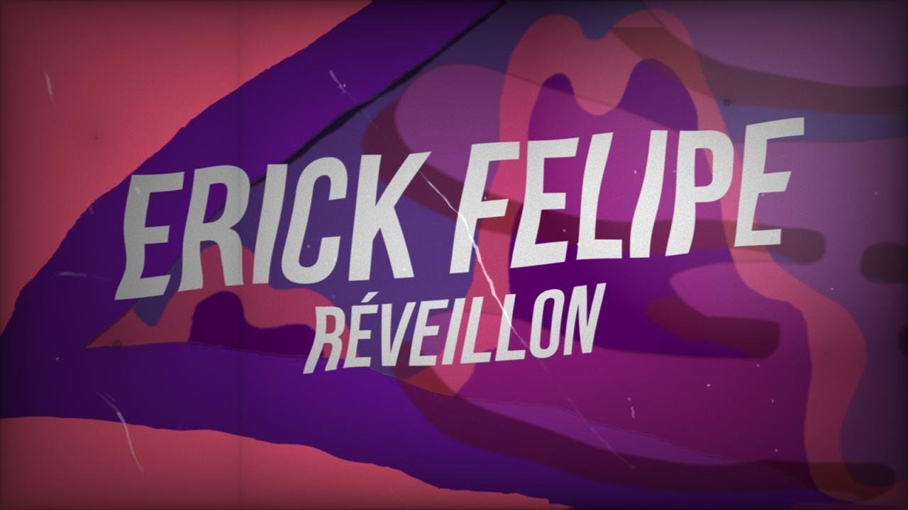 Erick Felipe - Reveillon - YouTube